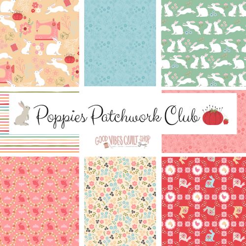 Poppie Patchwork Club Collection – Good Vibes Quilt Shop