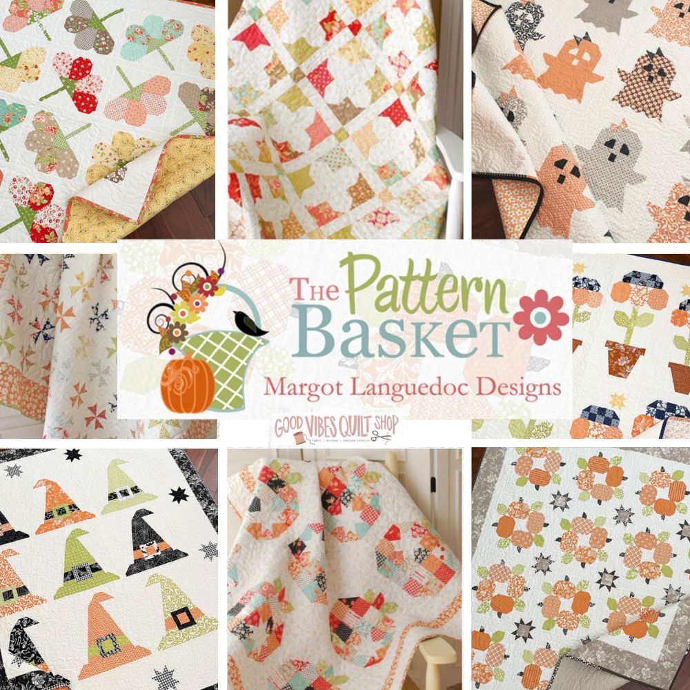 Pattern Basket Patterns, by Margot Languedoc Designs – Good Vibes Quilt ...